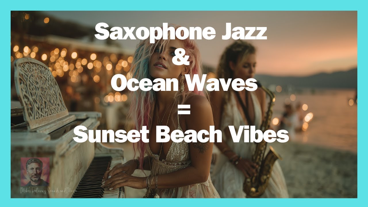Sunset Beach Bar Vibes: Smooth Saxophone Jazz & Ocean Waves for ...