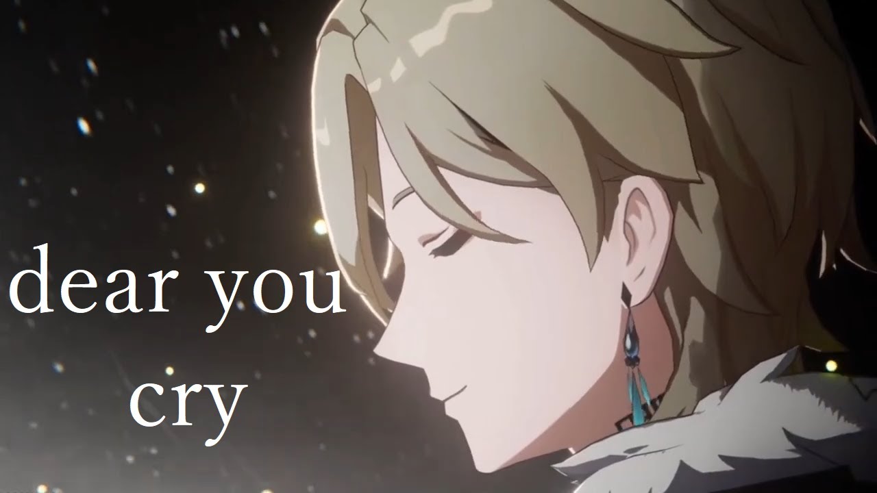 dear you cry 原神×崩壊スターレイル - YouTube
