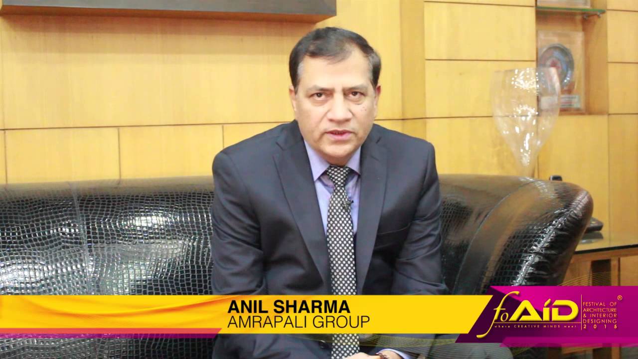 ANIL SHARMA,CMD Amrapali Group on promoting the young Indian Architects ...