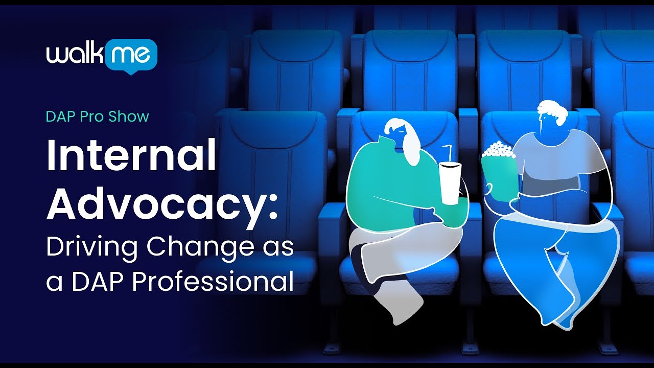 Internal Advocacy: Driving Change as a DAP Professional | WalkMe DAP ...