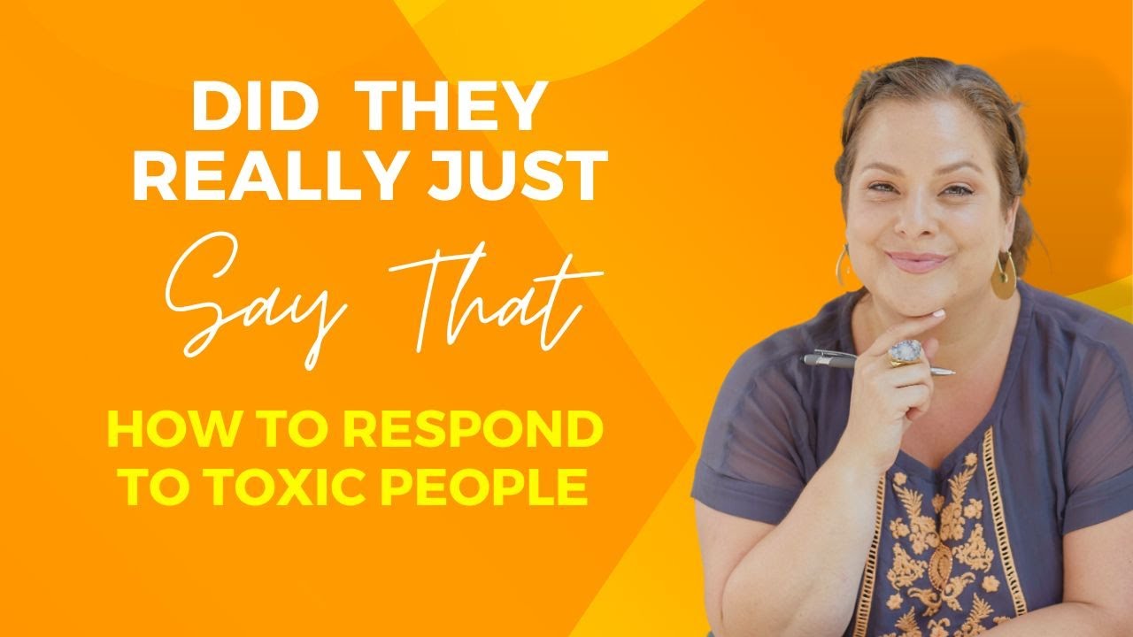 How to Respond to Toxic Behaviors and Manipulative People (The Healthy Way) - YouTube