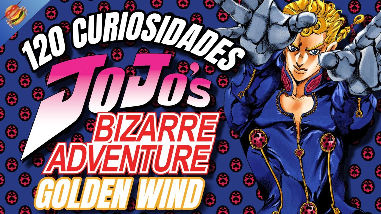 🍔120 Curiosidades de JoJo's Bizarre Adventure: Golden Wind🍔 - YouTube