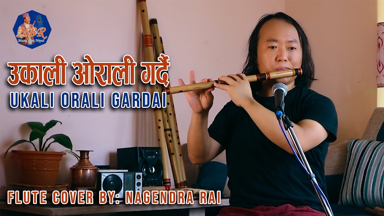 Ukali Orali Gardai Flute cover by Nagendra Rai - YouTube