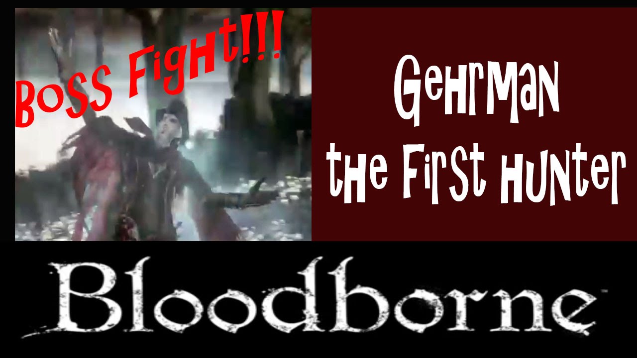 Bloodborne Gameplay 34 [Gehrman, the first Hunter! (Gehrman, el primer ...