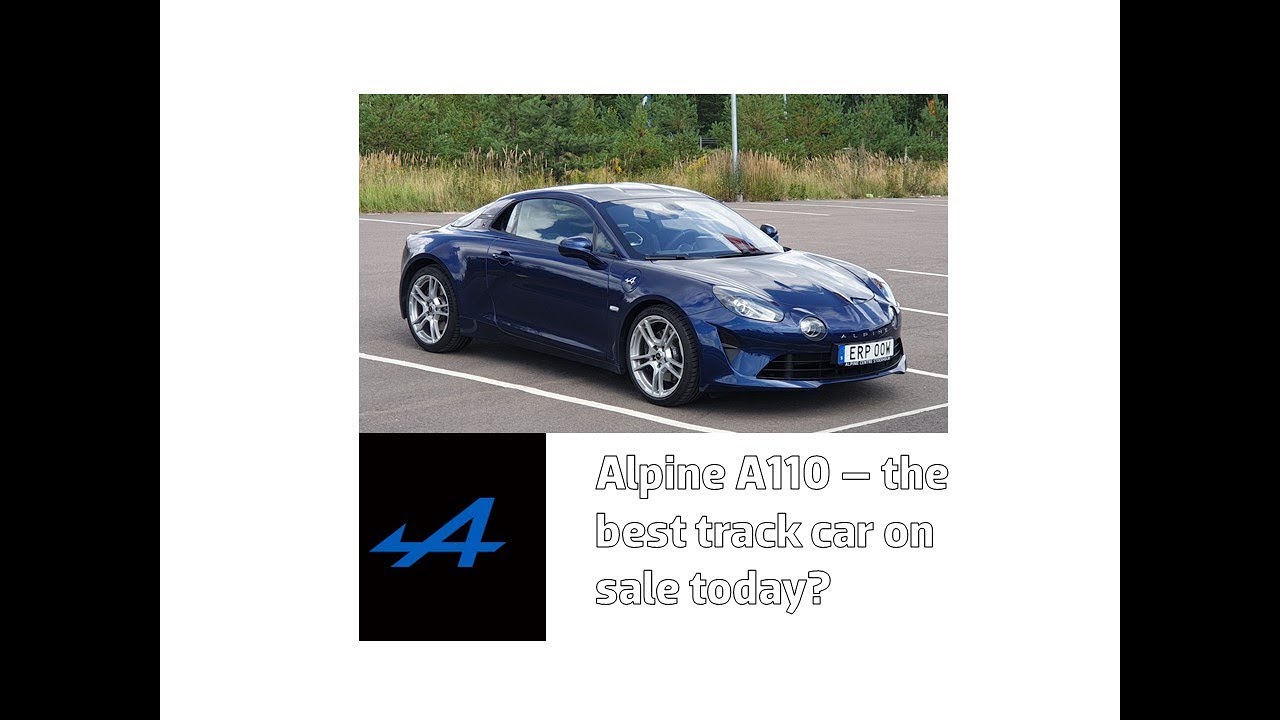 Alpine A110 - The most fun track car on sale today? - YouTube