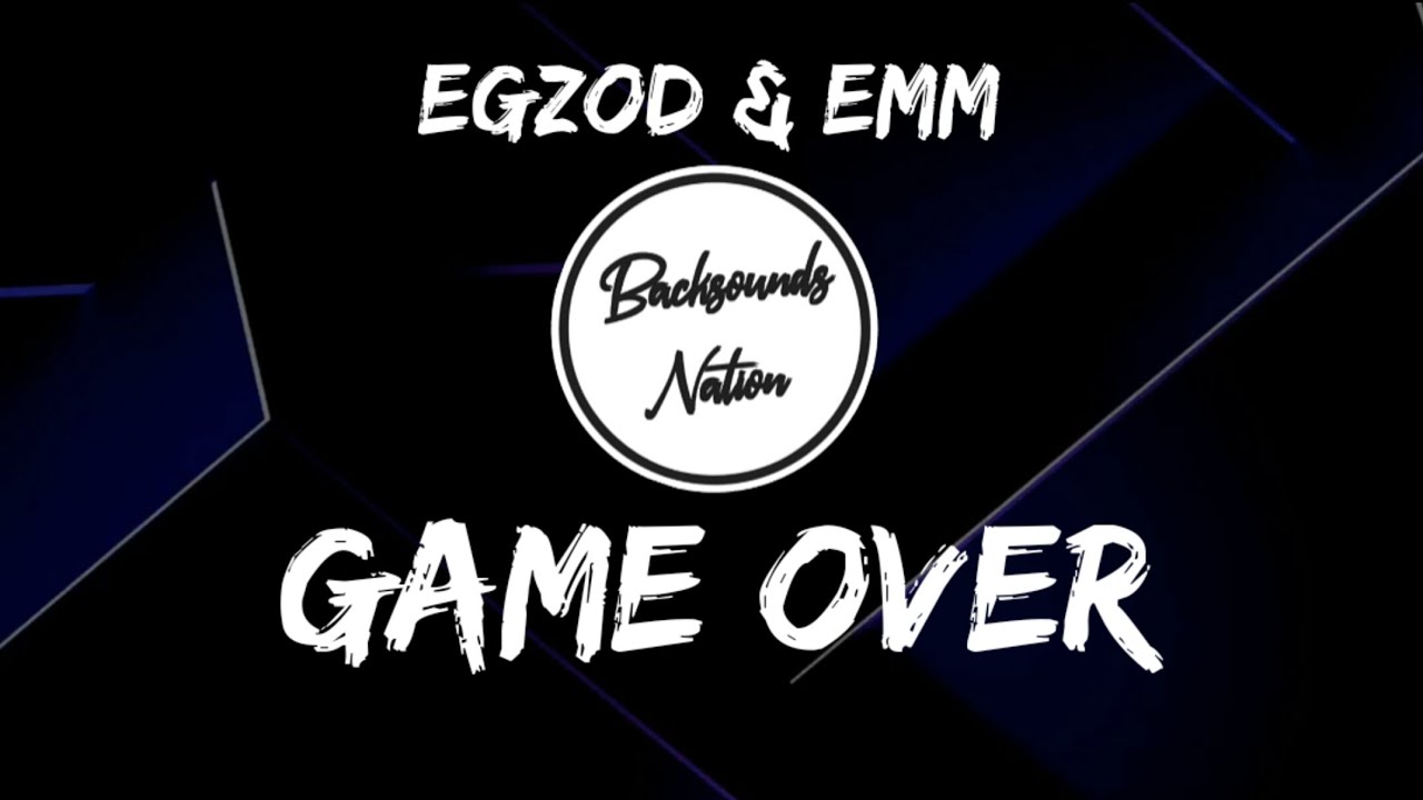 Egzod & EMM - Game Over [Lyrics] - YouTube