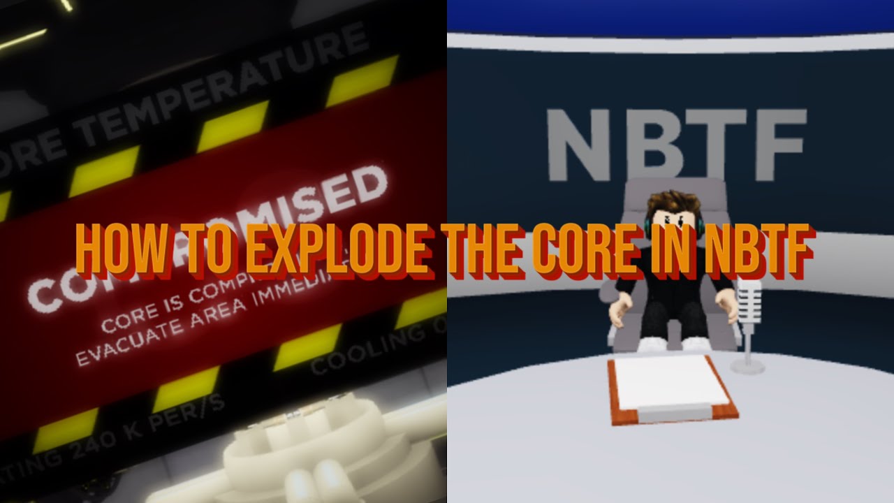 How To Explode The Core In NBTF - YouTube