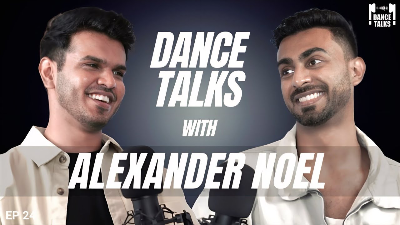 Alexander Noel X Dance Talks EP 24 - YouTube