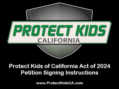 Protect Kids of California Act of 2024 Petition Signing Instructions ...