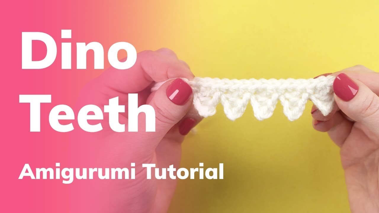 Dinosaur Teeth Amigurumi Crochet Tutorial - YouTube
