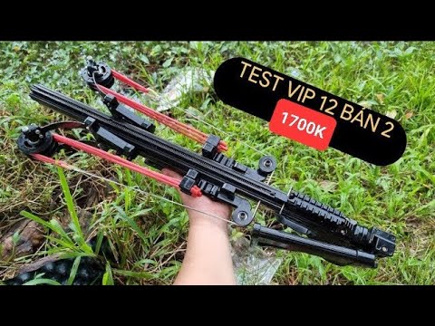 SÚNG NÁ CAO SU VIP 12 PHIÊN BẢN 2 | TEST BẮN BI SẮT | SUPER SLINGSHOT ...