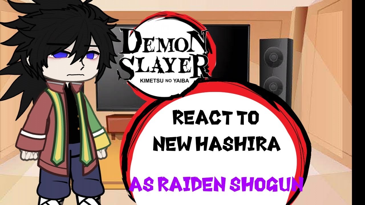 Hashiras React To New Hashira as Raiden Shogun || Demon slayer ||Gacha ...