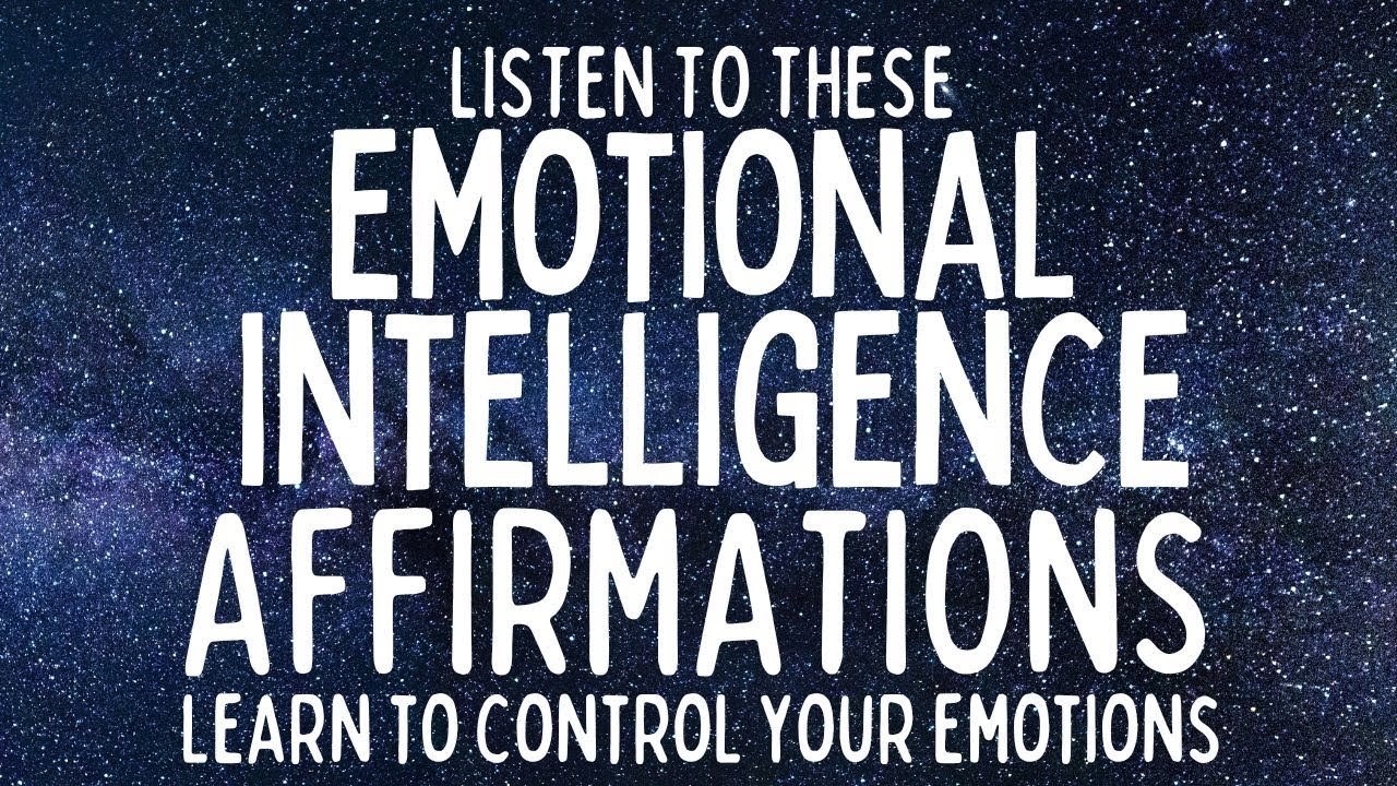 100+ Affirmations for Emotional Intelligence | Affirmations That ...