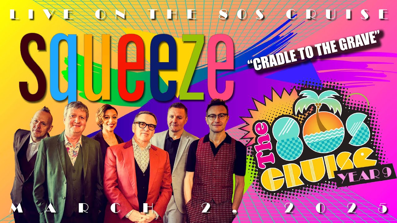 SQUEEZE “Cradle to the Grave” LIVE on The 80s Cruise - March 2, 2025 ...