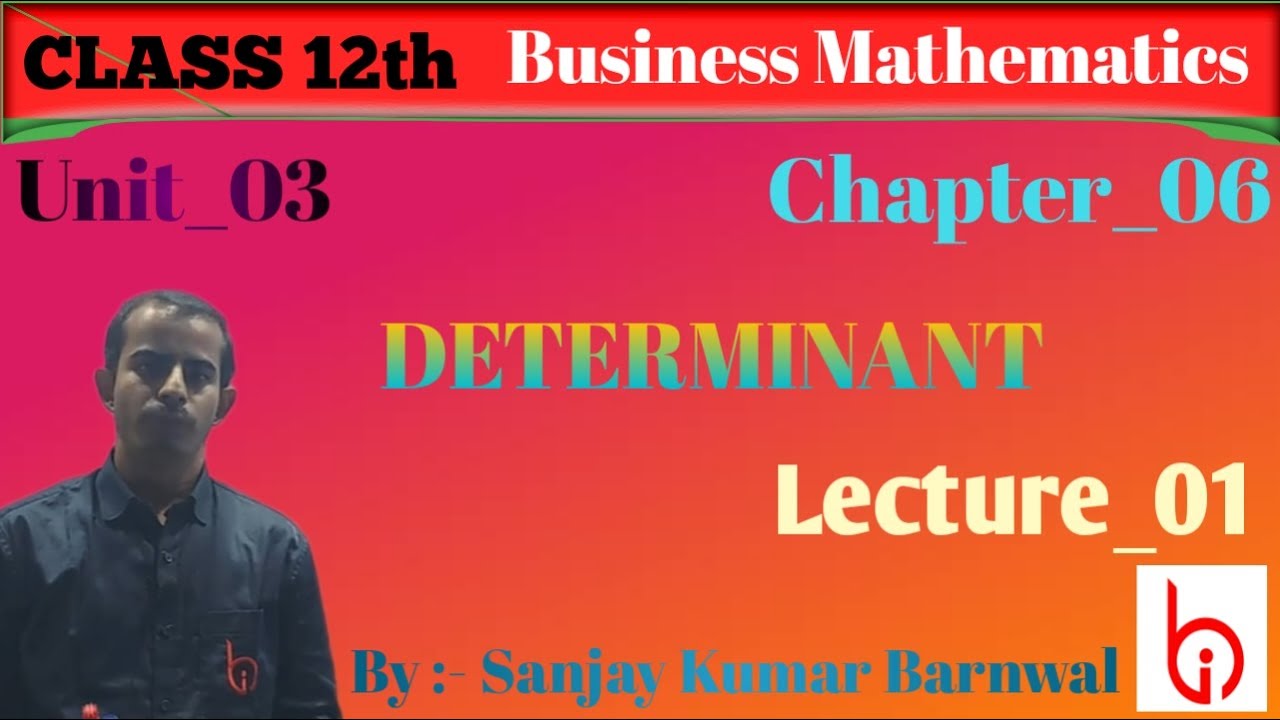 Determinant (01) || Unit 03 Chapter 06 || Class_12th Business ...
