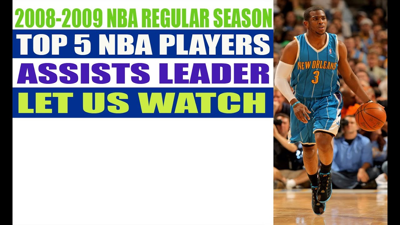2008-2009 NBA REGULAR SEASON TOP 5 NBA PLAYERS ASSISTS LEADER...LET US ...