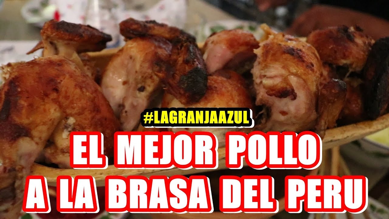 Probando el MEJOR POLLO A LA BRASA del Peru | La Granja Azul ...