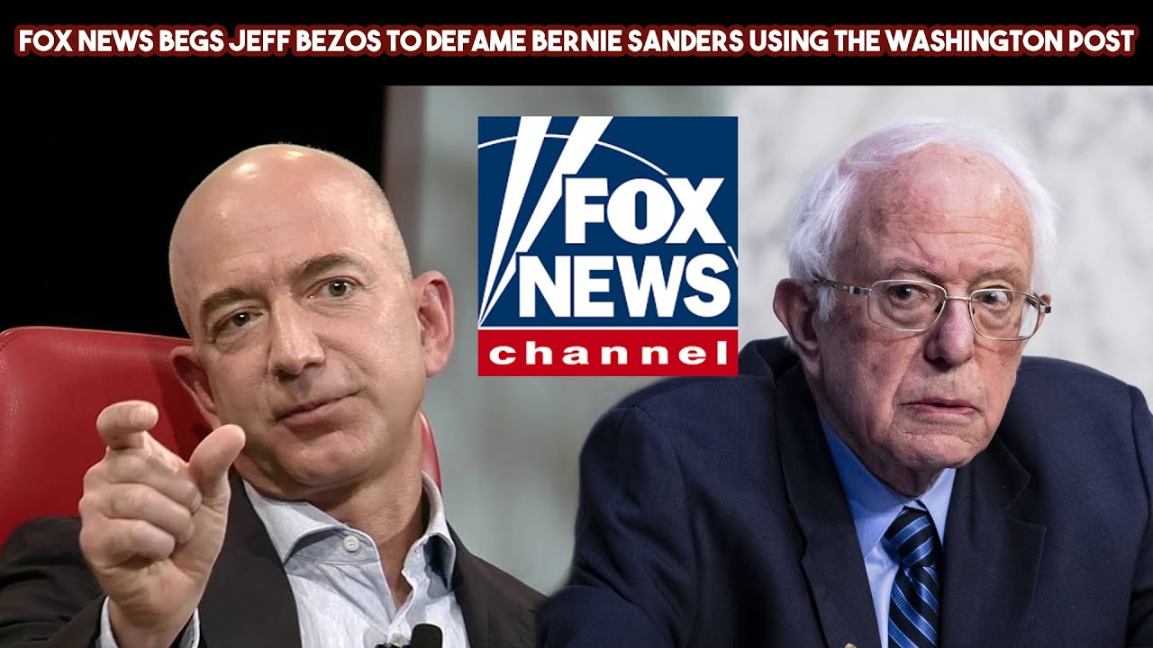 Fox News Begs Jeff Bezos To Defame Bernie Sanders Using The Washington ...