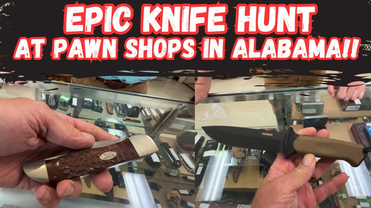 Epic Knife Hunt at Pawn Shops in Alabama! - YouTube