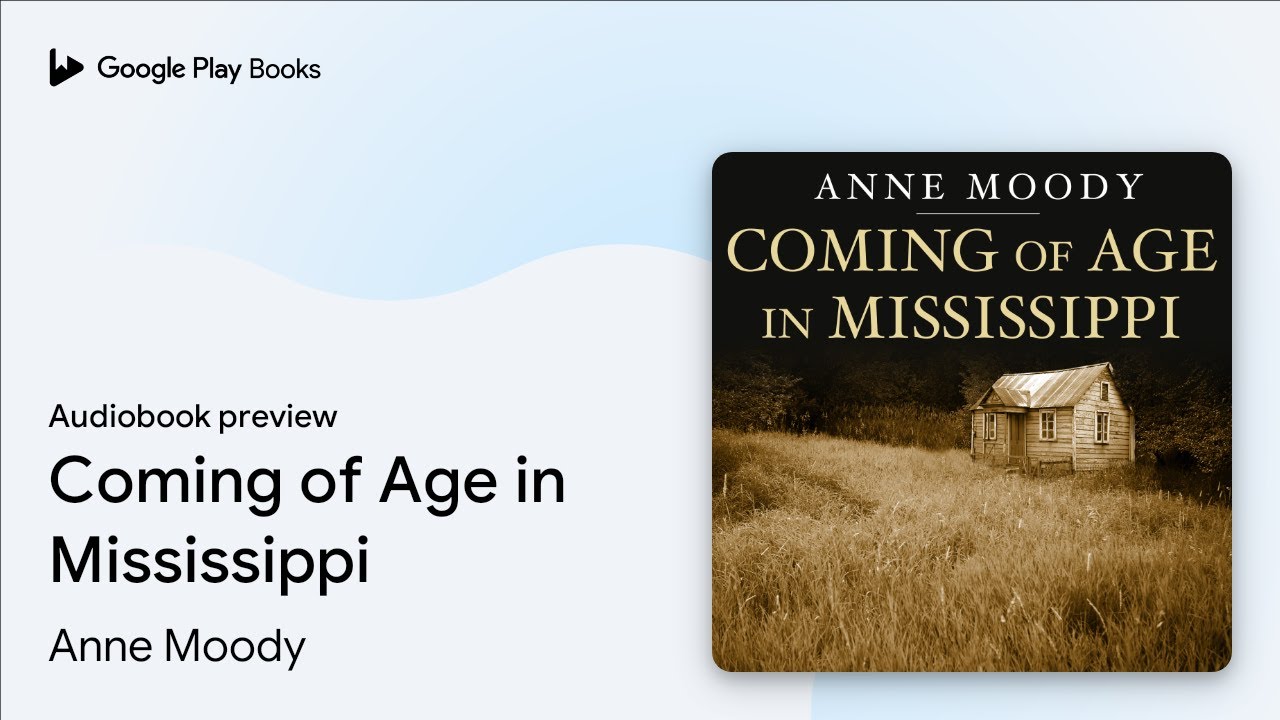 Coming of Age in Mississippi by Anne Moody · Audiobook preview - YouTube