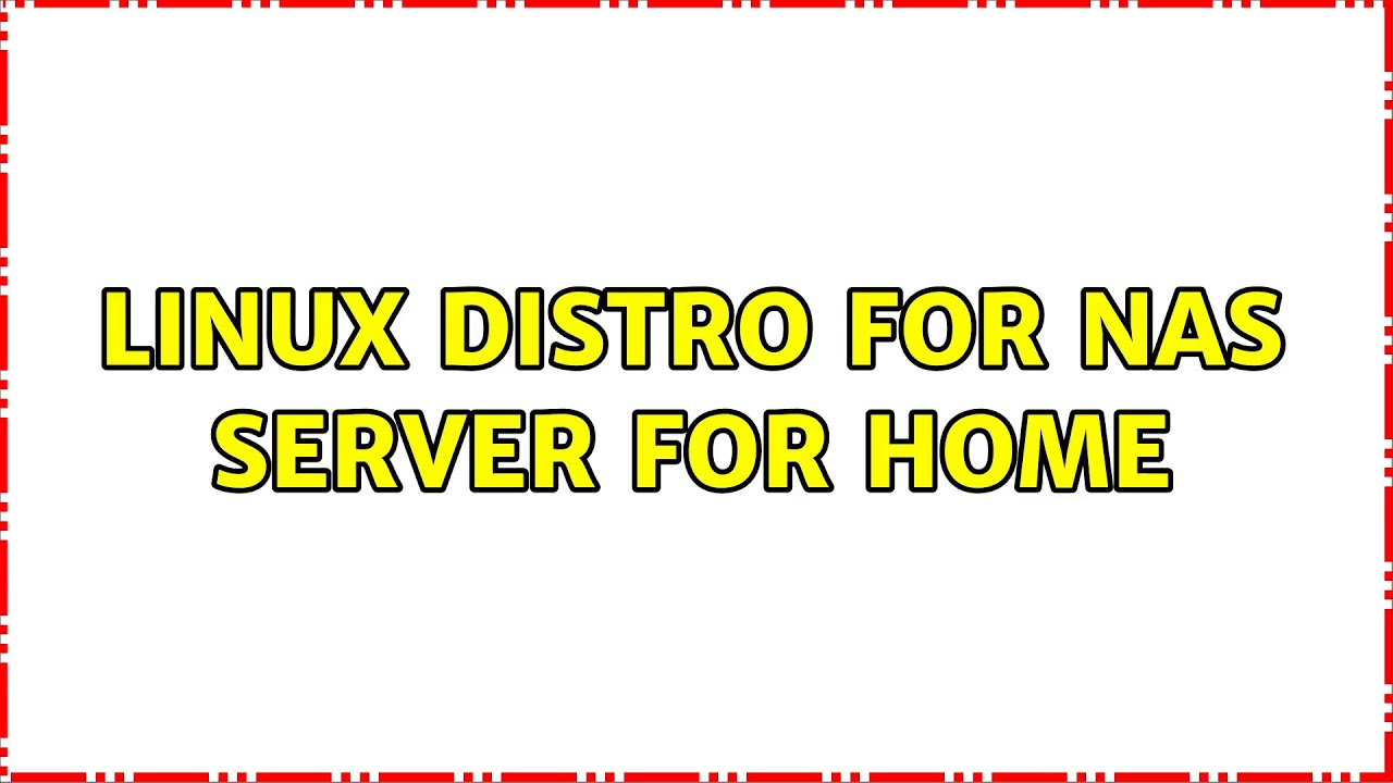 Linux distro for NAS Server for Home (3 Solutions!!) - YouTube