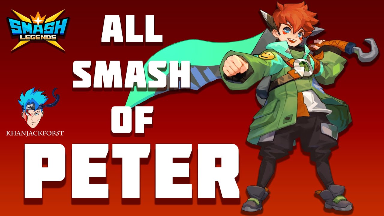 Quick Overview Of All Smash - Peter - Smash Legends - YouTube