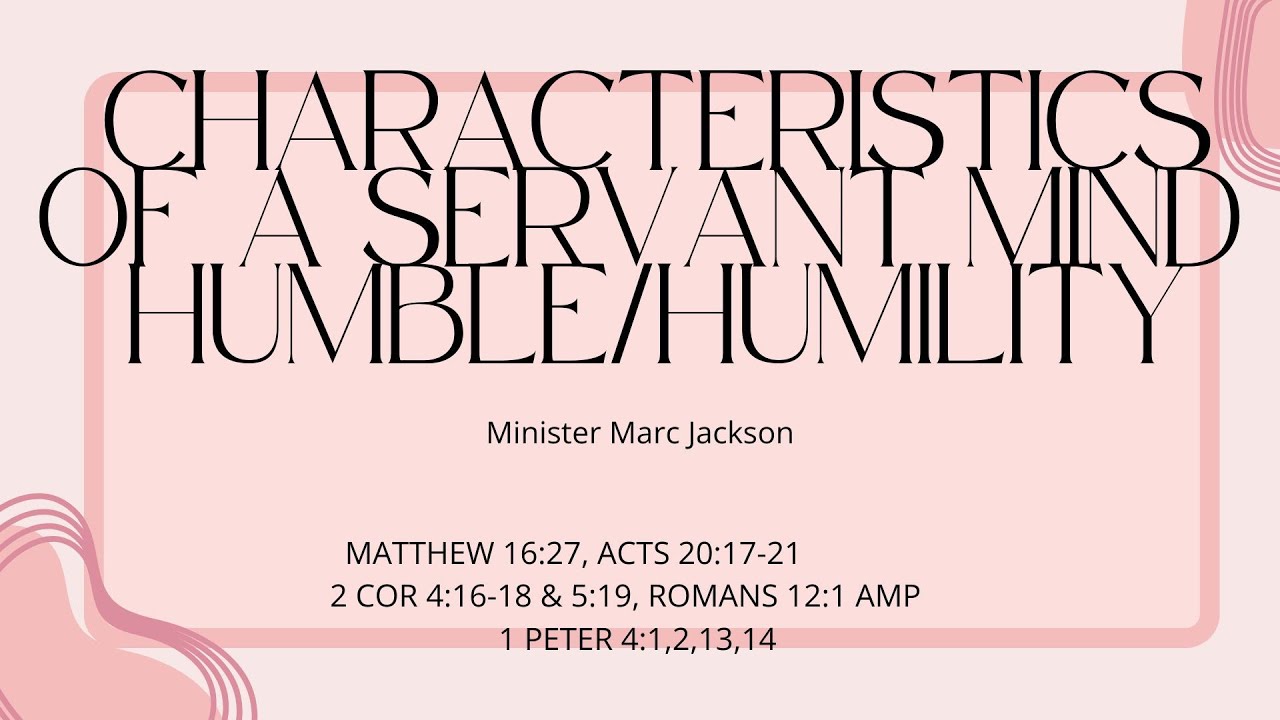 CHARACTERISTICS OF A SERVANT MIND HUMBLE/HUMILITY - YouTube