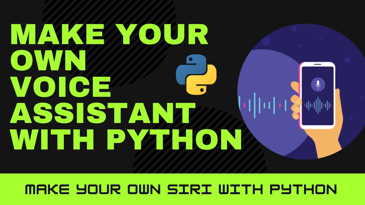Make Your Own Voice Assistant like Alexa or Siri with Python in less ...