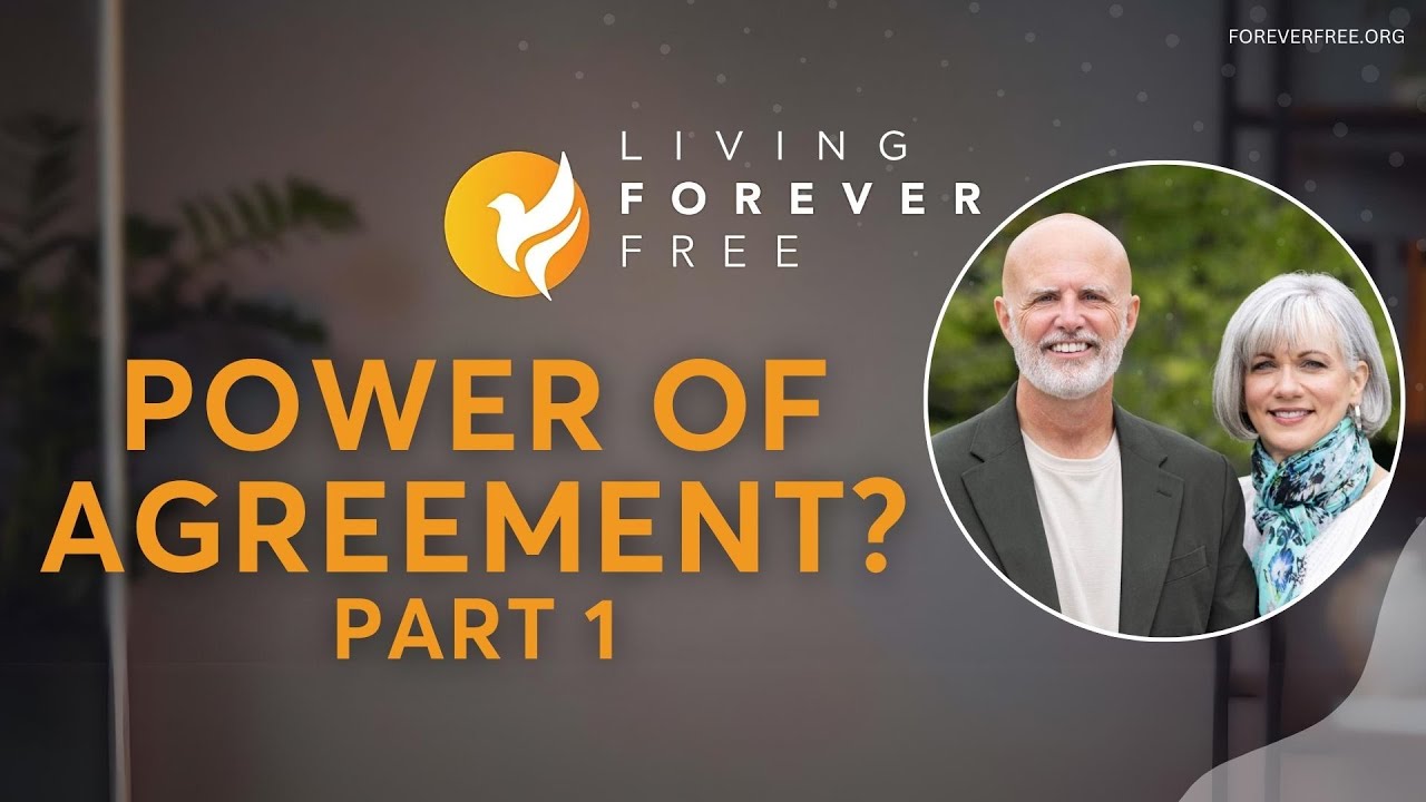 Power of Agreement Part 1 | Living Forever Free with Mark and Jennifer ...