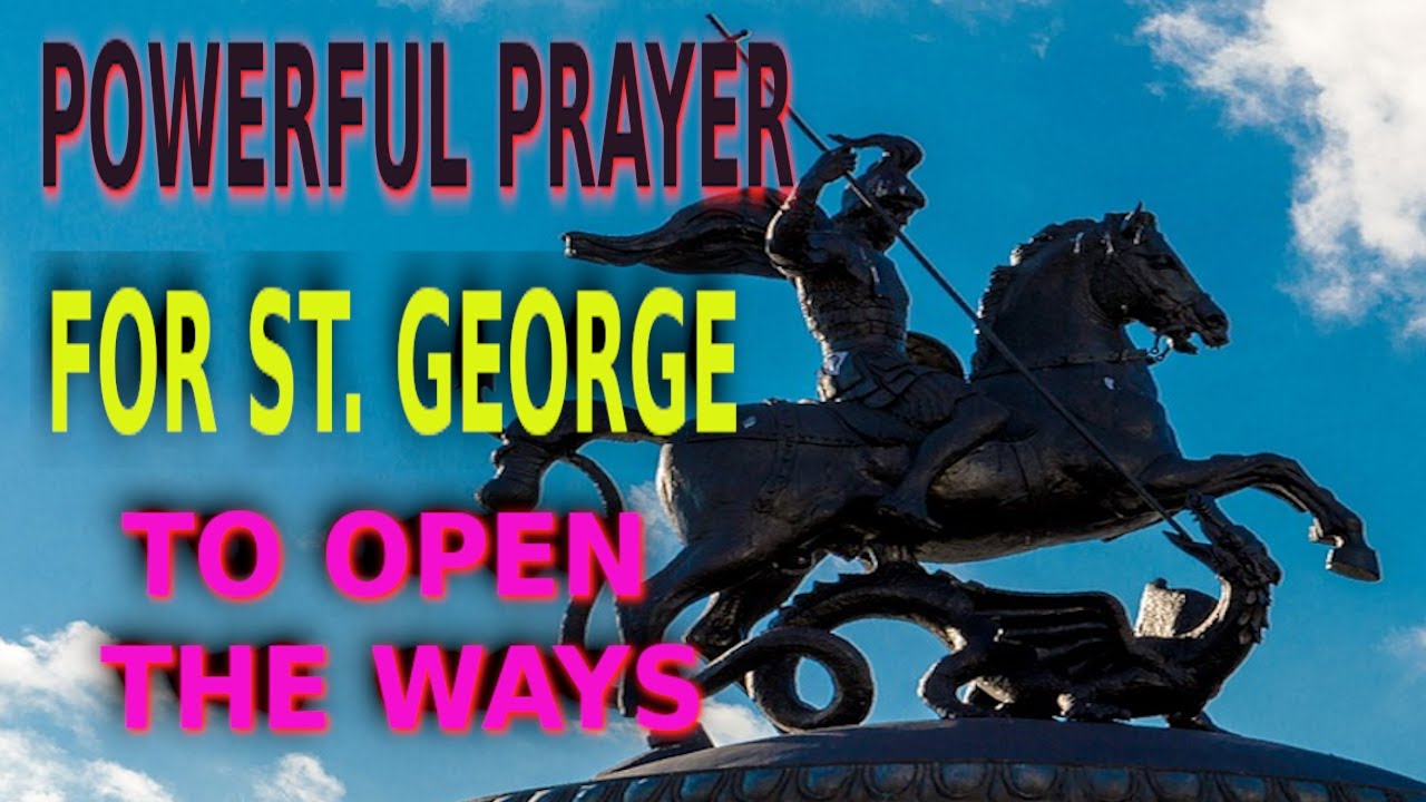 POWERFUL PRAYER FOR ST. GEORGE TO OPEN THE WAYS - YouTube