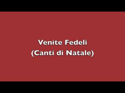 Venite Fedeli (Adeste fideles) - Canti di Natale