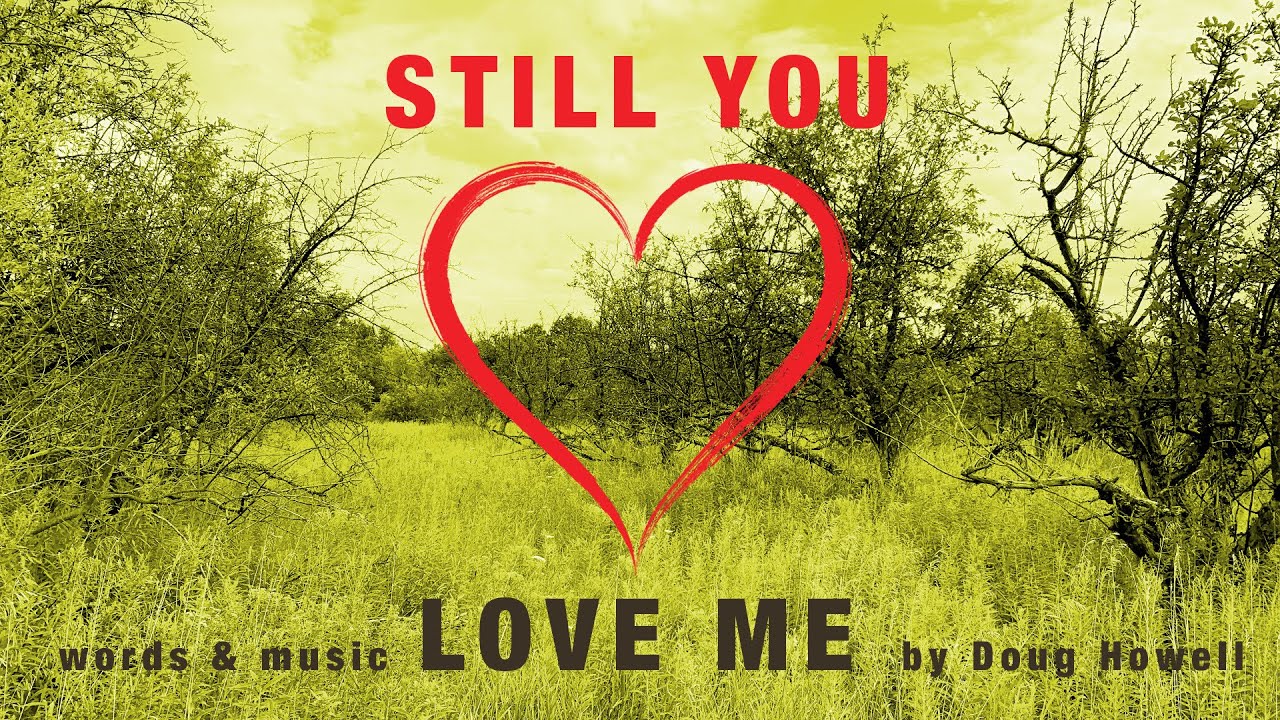 Still You Love Me - YouTube