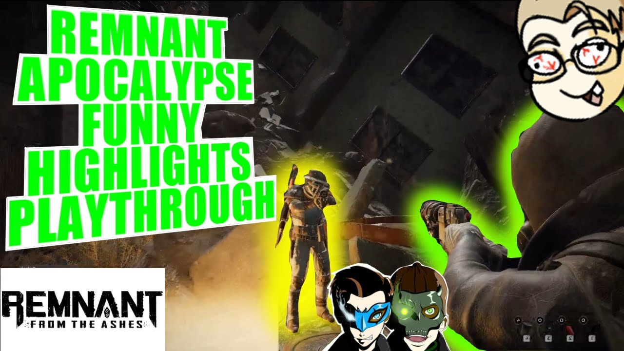 Remnant: From The Ashes | Apocalypse Play-through | Highlights | Memes ...
