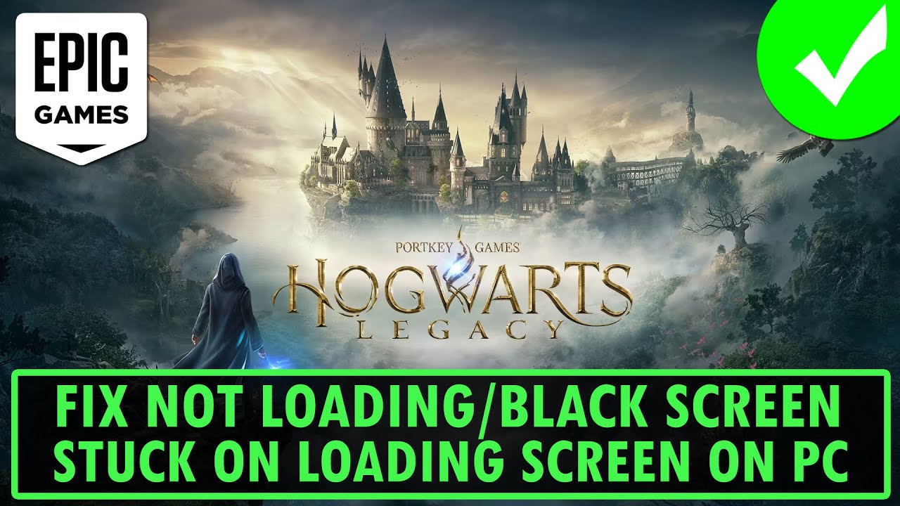 Fix Hogwarts Legacy Not Loading/Stuck on Loading Screen/Black Screen ...