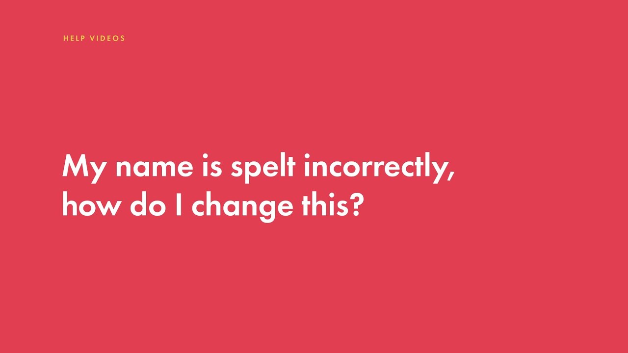 Learner Help My Name Is Spelt Incorrectly How Do I Change This learner-help-my-name-is-spelt-incorrectly-how-do-i-change-this