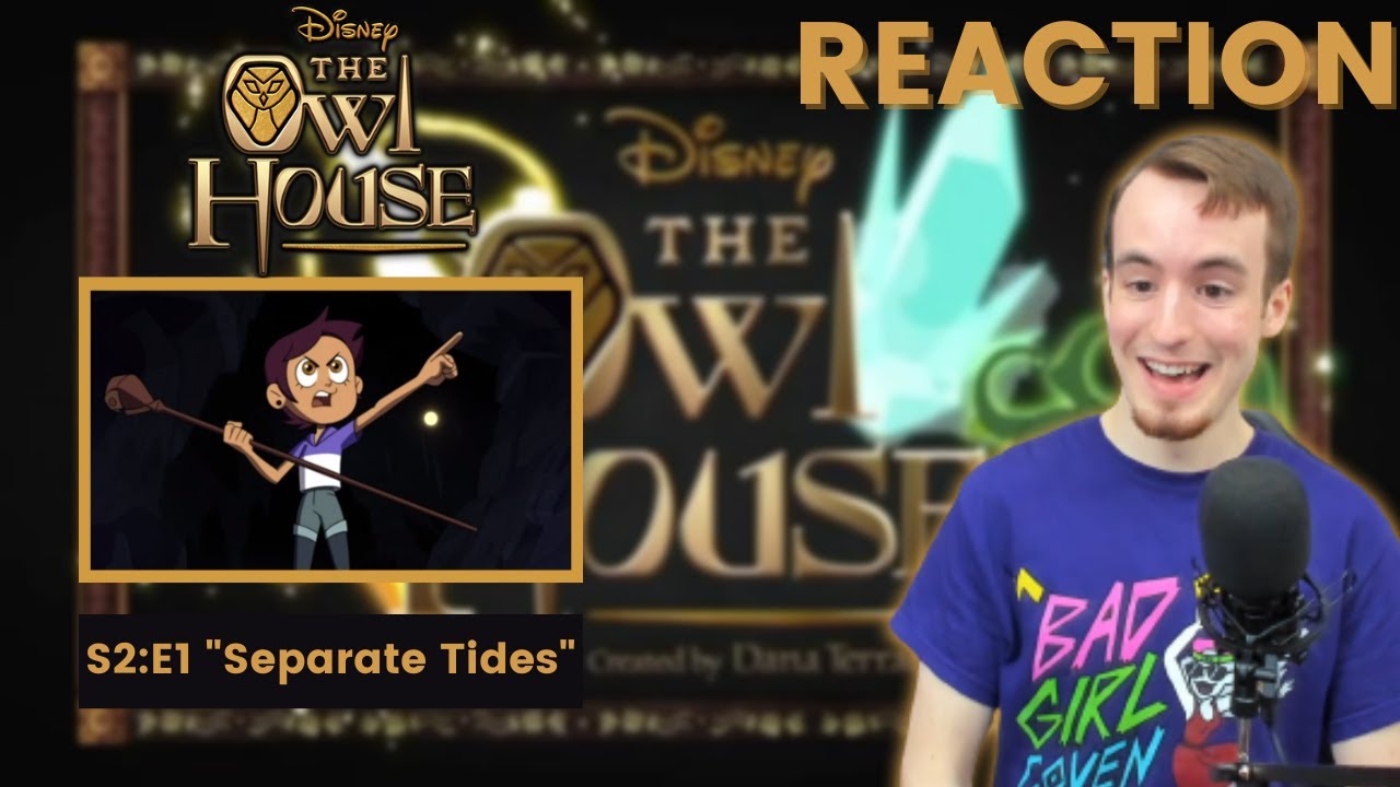 The Owl House REACTION | S2:E1 "Separate Tides" - YouTube