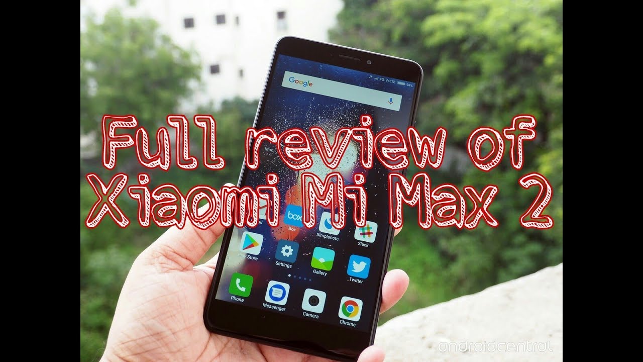 Full review of Xiaomi Mi Max 2! - YouTube