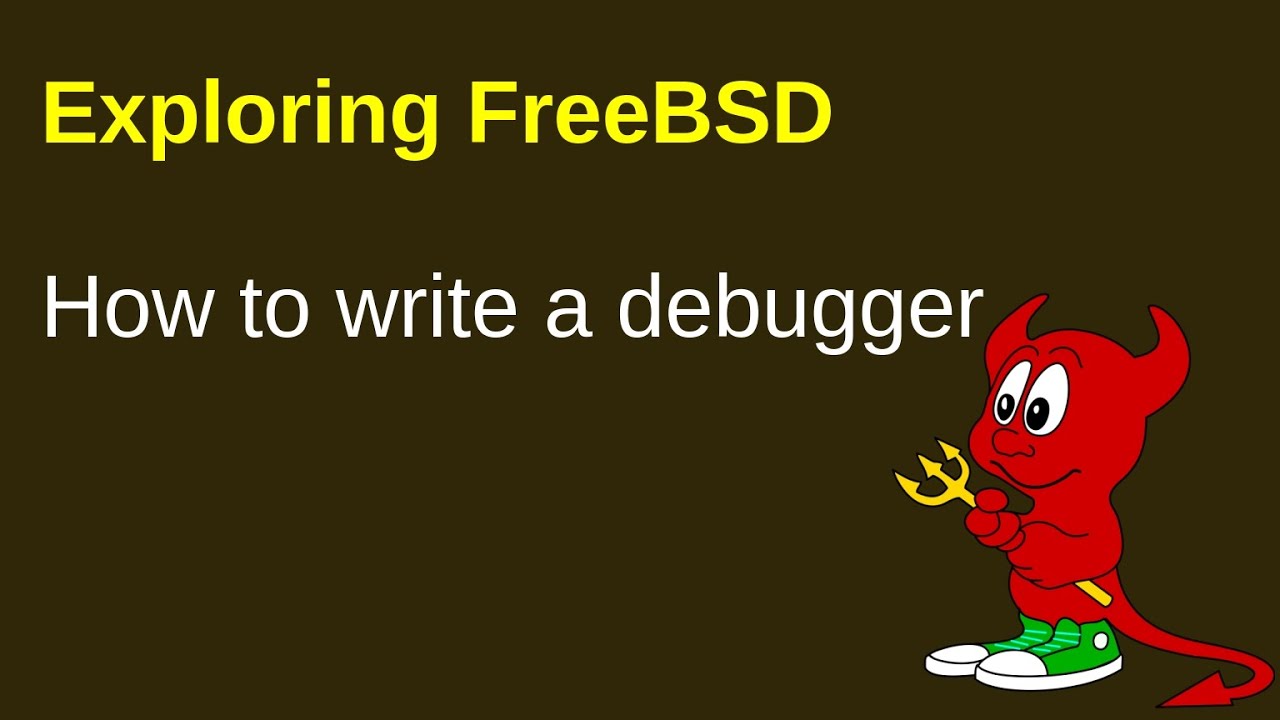 FreeBSD: how to write a debugger - YouTube
