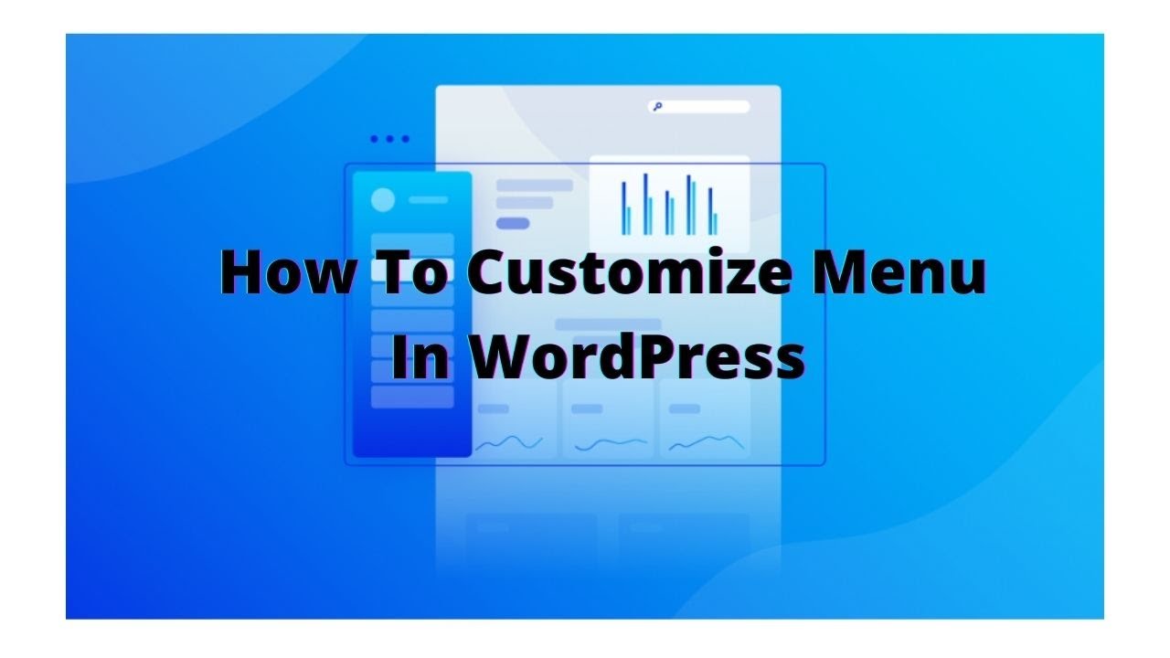 How To Customize Menu In WordPress YouTube How To Customize Menu In WordPress YouTube
