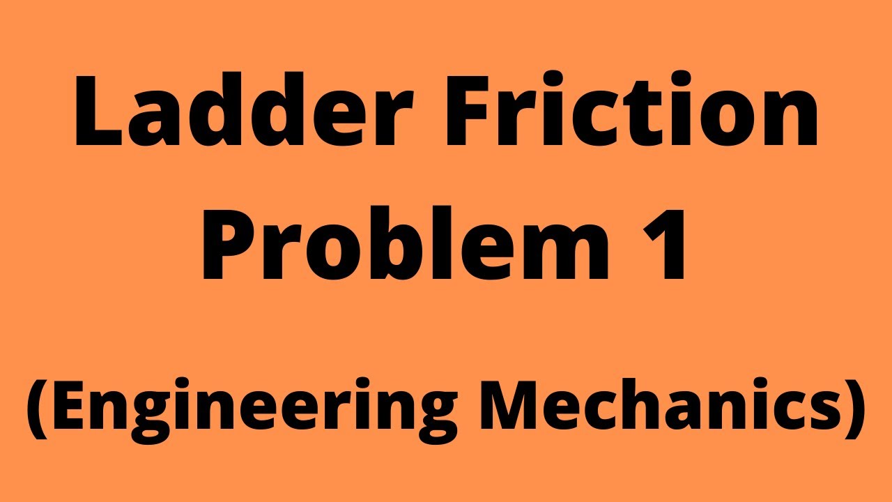 Ladder Friction Problem 1 | Engineering Mechanics | SPPU - YouTube