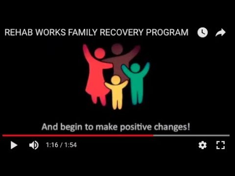 Rehab Works! Family Recovery Program - YouTube