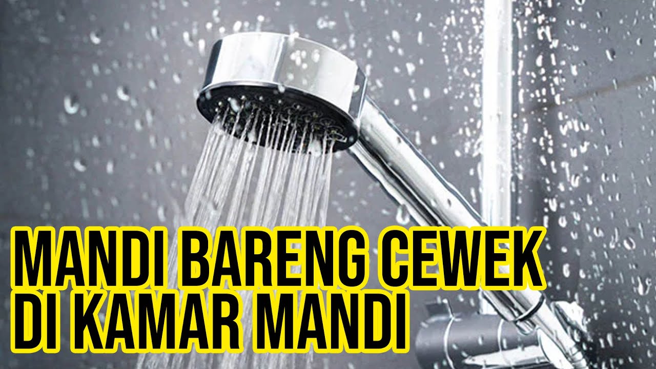 Bikin Nyaman Relaksasi Dikamar Mandi Bareng Cewek Youtube
