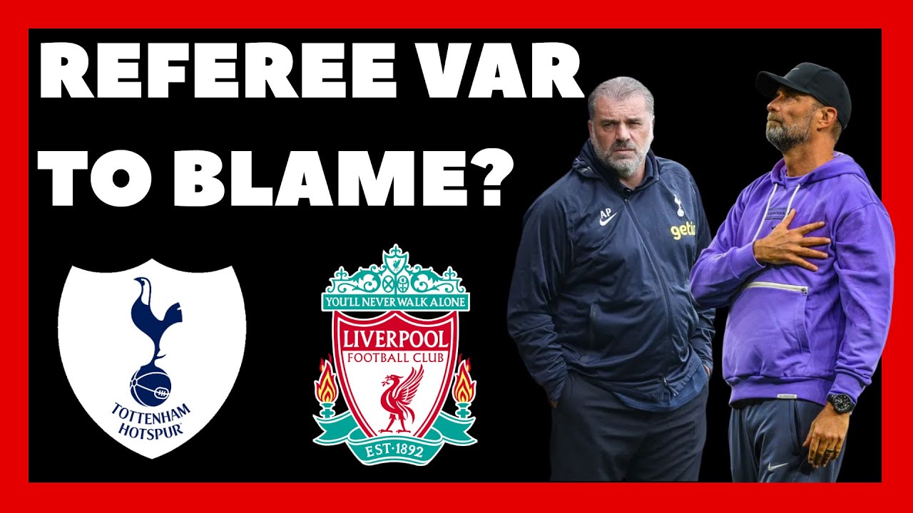 SPURS 2-1 LIVERPOOL | REFEREE/VAR MISTAKES | REACTIONS, ANALYSIS ...
