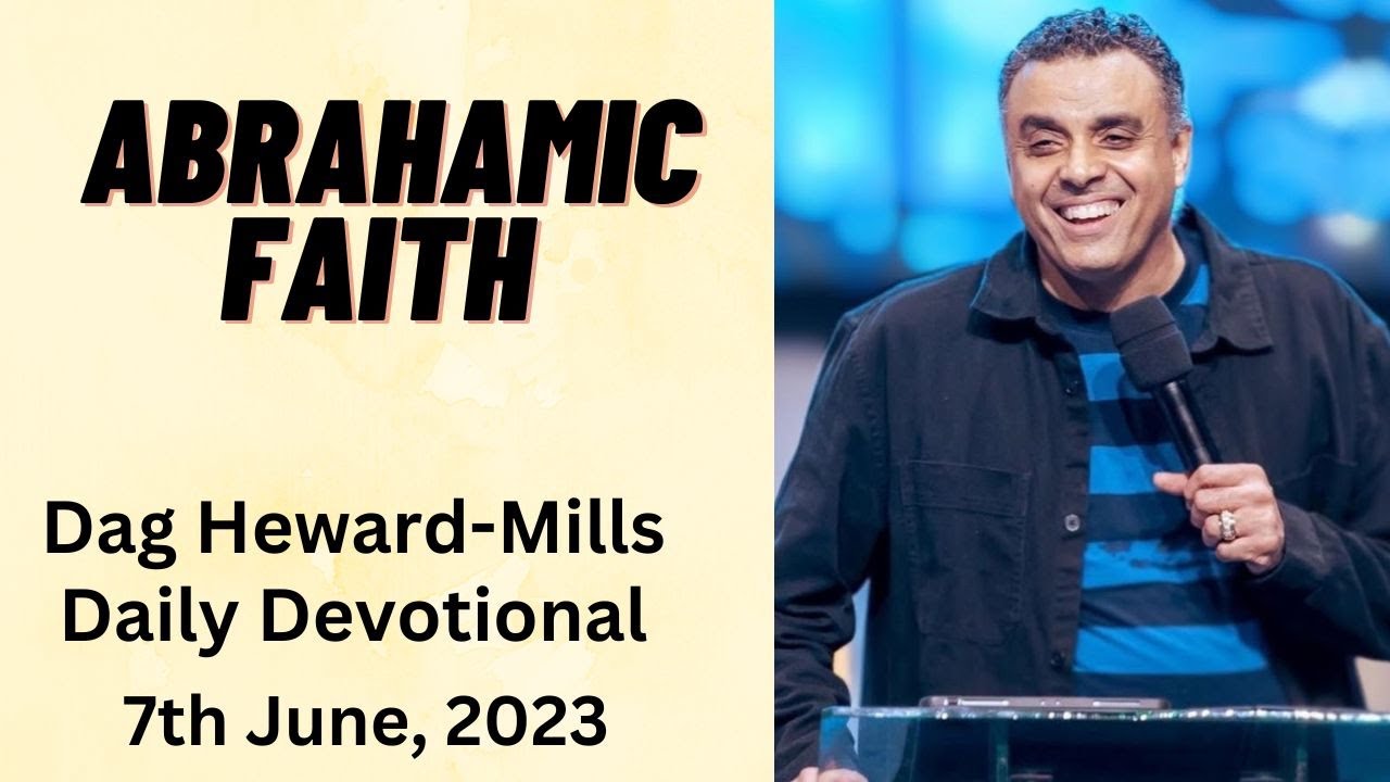 Abrahamic Faith Dag Heward Mills Daily Devotional Daily Counsel Read ...