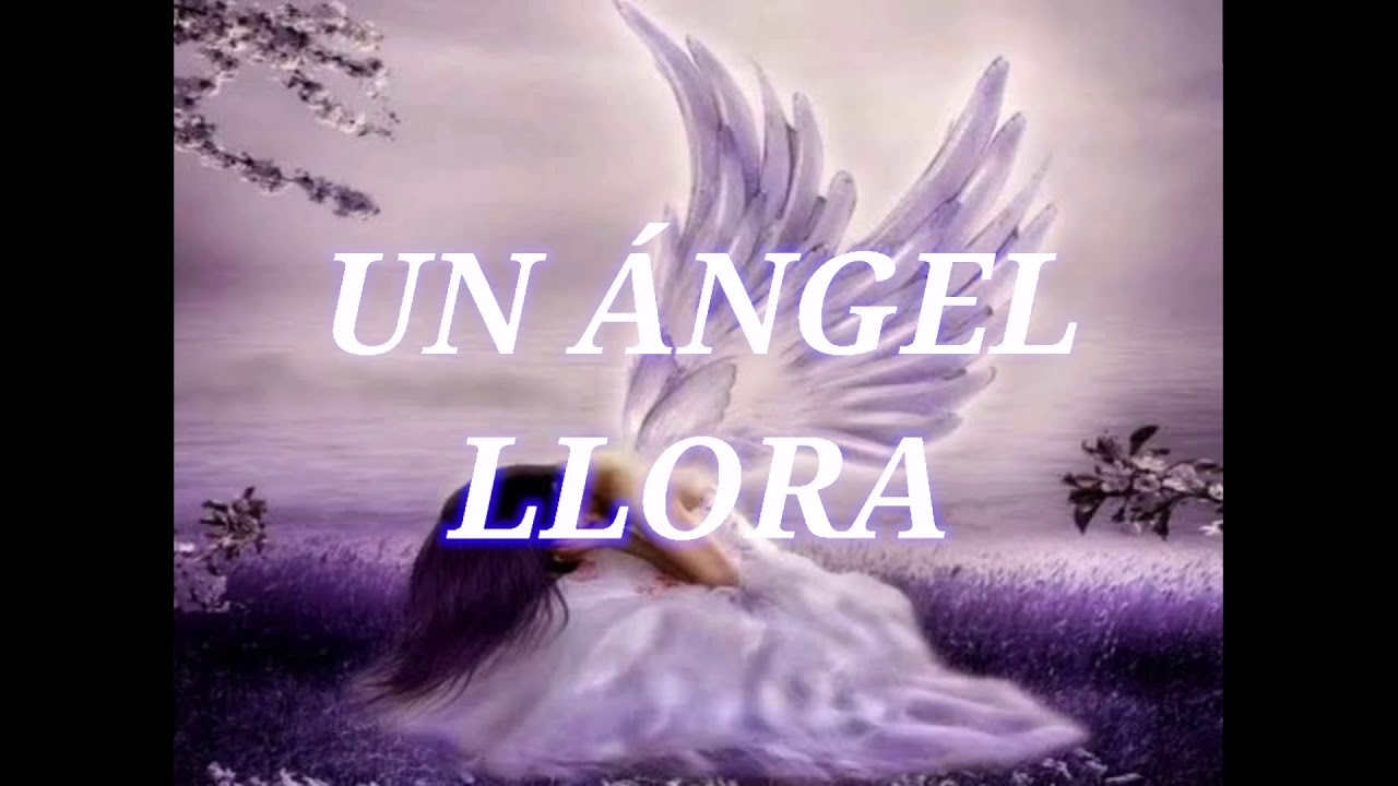 Un ángel llora - Annette Moreno-letra. - YouTube