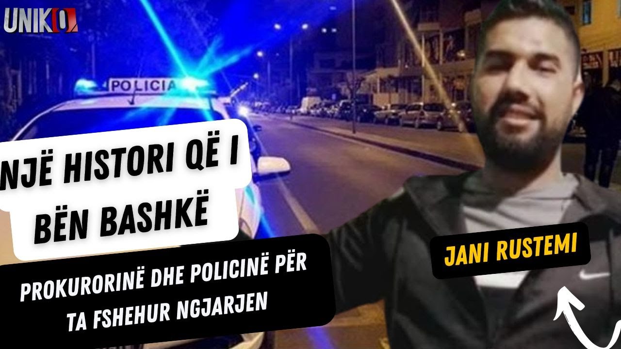 Jani Rustemi, një histori që i bën bashkë prokurorinë dhe policinë për ...