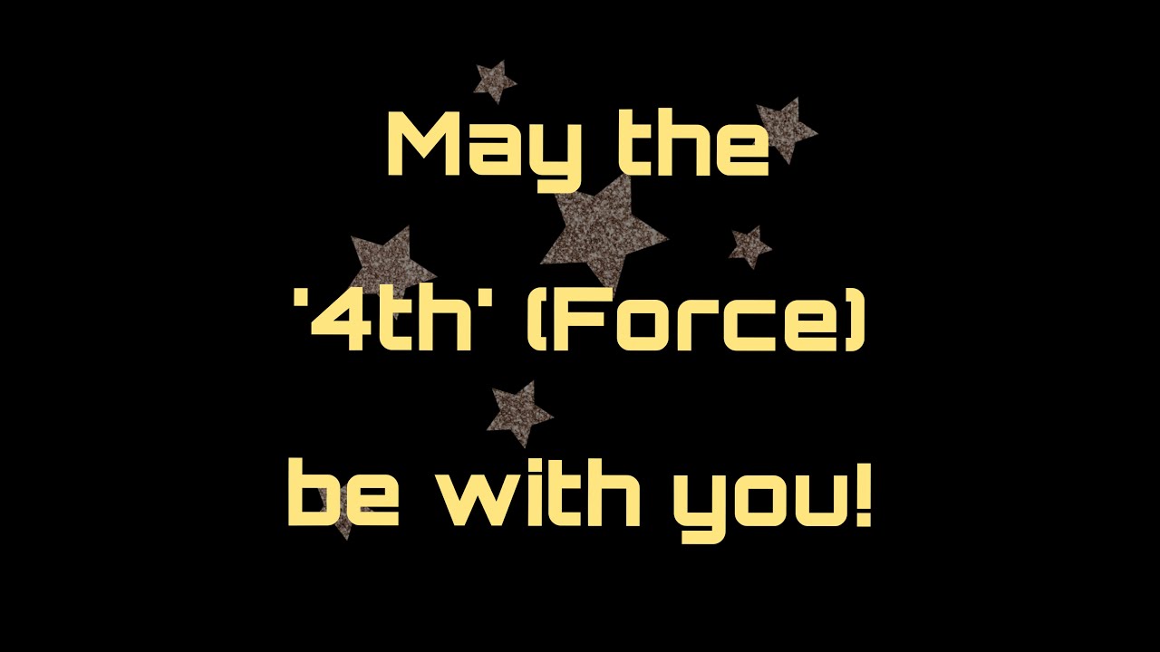 May the 4th (Force) be with you - YouTube