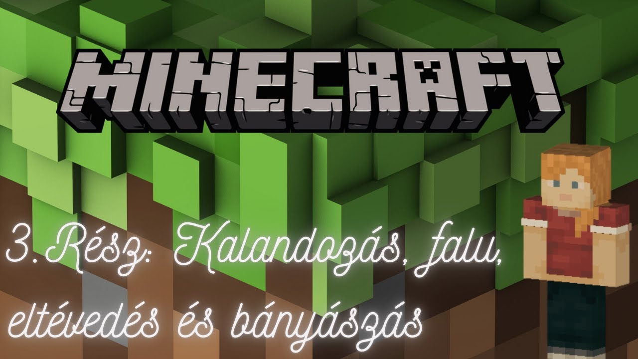 Minecraft - PC - #3 Kalandozás, falu, eltévedés és bányászás - YouTube