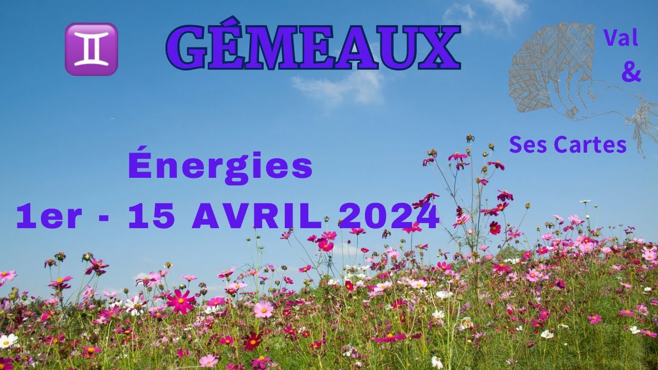 GÉMEAUX « Repartir à zéro, c’est un challenge. » Guidance du 1er au 15 ...