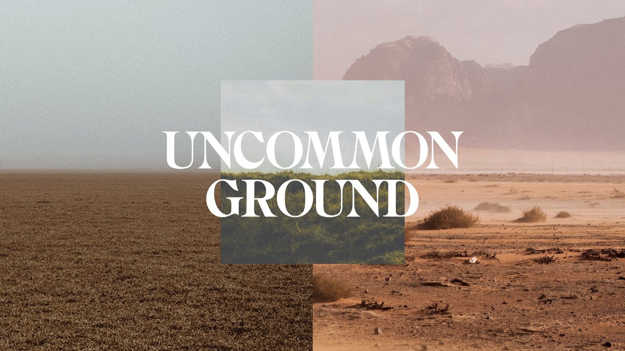 Uncommon Ground | Week 1 & 2 - YouTube